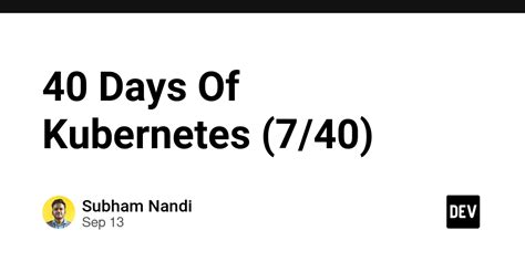 40 Days Of Kubernetes 740 Dev Community