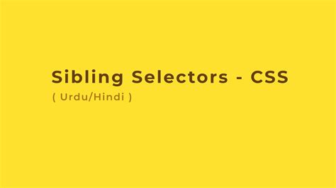 Css Sibling Selectors Kaise Use Karein Urduhindi Tutorial Learn