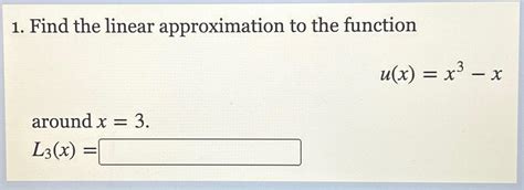 Solved Find The Linear Approximation To The Chegg