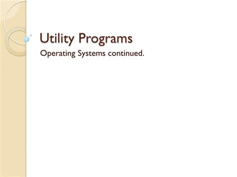 Utility Programs Operating Systems Overview