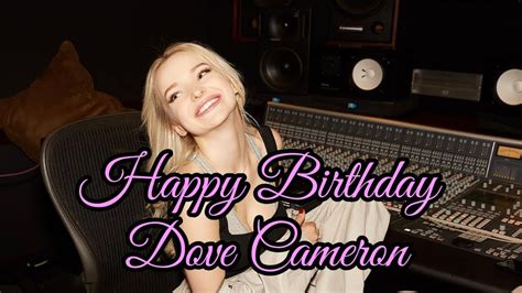 Happy Birthday Dove Cameron 2019 Youtube