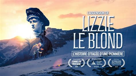 Lascension De Lizzie Le Blond Documentaire Primé Sur Une Légende Des