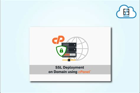 SSL Deployment On Domain Using CPanel E E Cloud
