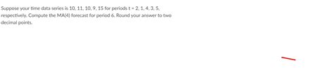 Solved Suppose Your Time Data Series Is 101110915 For