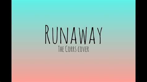 Runaway Lyrics The Corrs Youtube
