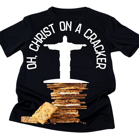 Dtf 94 Oh Christ On A Cracker Mandv Creations By Daisy