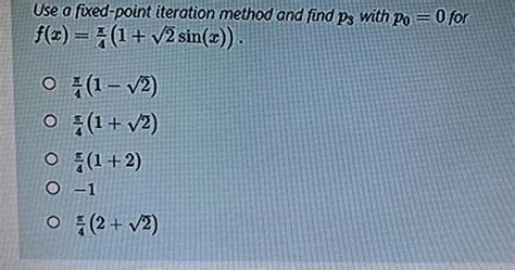 Solved Use a fixed-point iteration method and find p3 with | Chegg.com