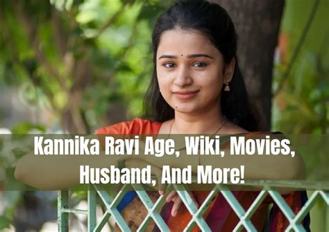 Kannika Ravi Age Wiki Movies Husband And More