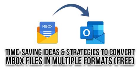 Time Saving Ideas Strategies To Convert MBOX Files In Multiple Formats Free EXEIdeas Let