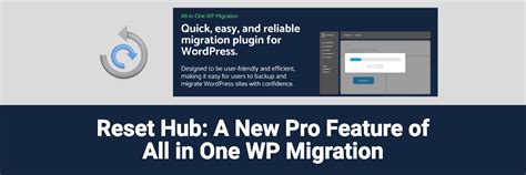 Reset Hub A New Feature Of All In One Wp Migration Webtng