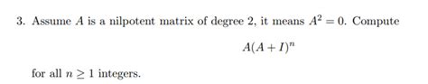 Solved Assume A Is A Nilpotent Matrix Of Degree It Chegg Com