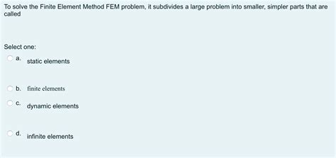 Solved In The Finite Element Method Fem If The Domain And