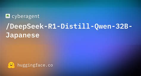 Cyberagentdeepseek R1 Distill Qwen 32b Japanese · Hugging Face