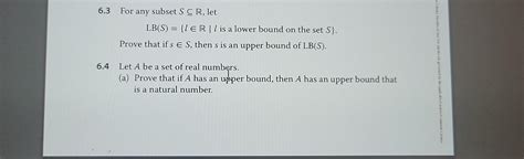 Solved 63 For Any Subset S⊆r Let Lbs L∈r∣l Is A Lower