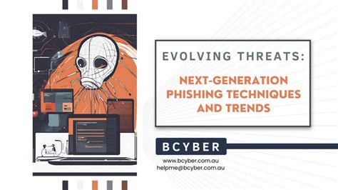 Evolving Threats Next Generation Phishing Techniques And Trends Business Service Articles And