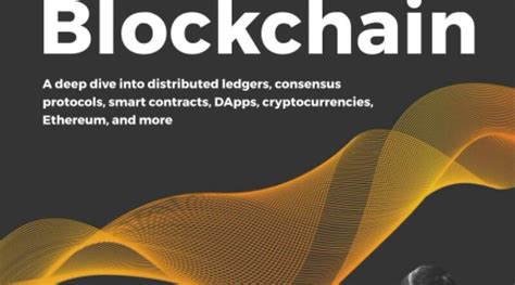 Mastering Blockchain A Deep Dive Into Distributed Ledgers Consensus