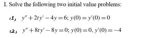 Solved I Solve The Following Two Initial Value Problems Chegg Com