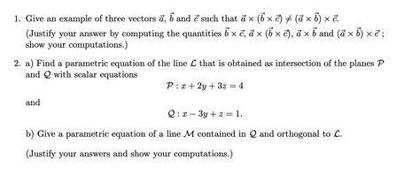 Solved Give An Example Of Three Vectors A B And C Chegg Com