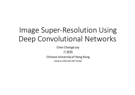 [ppt] image super resolution using deep convolutional networks chen powerpoint presentation