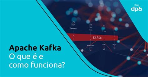 Harlem Muniz On Linkedin Apache Kafka O Que é E Como Funciona