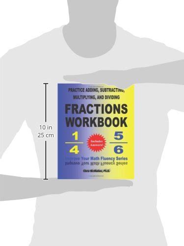 Practice Adding Subtracting Multiplying And Dividing Fractions Workbook Improve Your Math