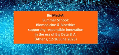 Biomed Ai Summer School Βιοϊατρική And Βιοηθική που υποστηρίζουν την