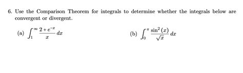 Solved 6 ﻿use The Comparison Theorem For Integrals To