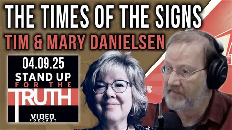 The Times Of The Signs Stand Up For The Truth W Tim And Mary Danielsen Youtube