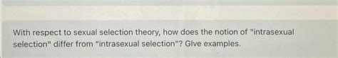 Solved With Respect To Sexual Selection Theory How Does The