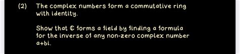 solved 2 ﻿the complex numbers form a commutative ring with