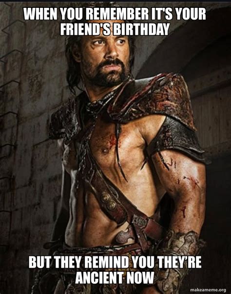 When You Remember Its Your Friends Birthday But They Remind You They