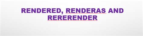 use of rendered renderas and rererender in salesforce