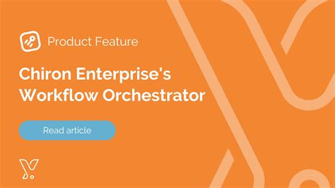 Introducing Chiron Enterprises Workflow Orchestrator