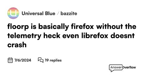 Floorp Is Basically Firefox Without The Telemetry Heck Even Librefox
