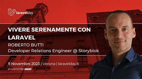 Vivere Serenamente Con Laravel Roberto Butti Laravelday 2023