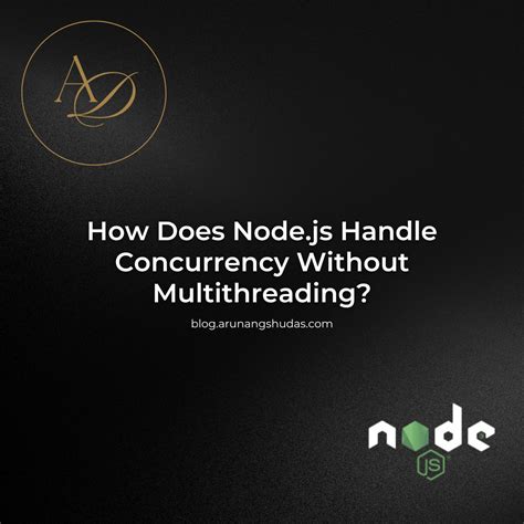 how does node js handle concurrency without multithreading by