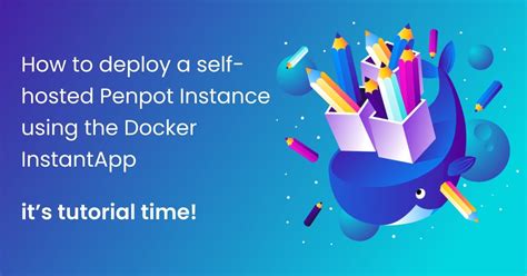 Oliver El Zein On Linkedin Deploying A Self Hosted Penpot Instance Using The Docker Instantapp