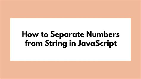 How To Separate Numbers From String In Javascript