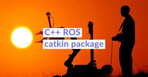 C Ros Catkin Package Create Write And Run It Varhowto