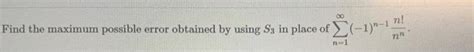 Solved Find The Maximum Possible Error Obtained By Using S Chegg