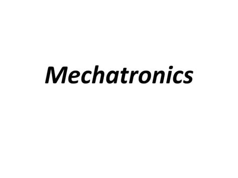 53 36765 Me591 2012 1 1 1 Mechatronics System Design Pdf