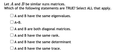 solved let aand b be similar nxn matrices which of the following