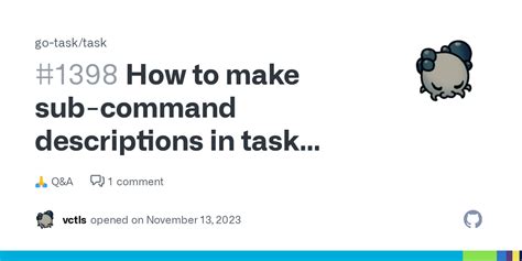 how to make sub command descriptions in task summary more useful · go