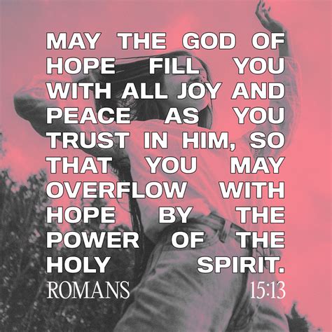 Romans 1513 Now May The God Of Hope Fill You With All Joy And Peace In