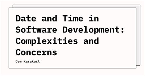 Date And Time In Software Development Complexities And Concerns