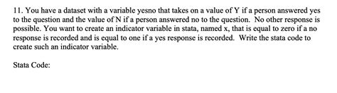 Solved 11 You Have A Dataset With A Variable Yesno That