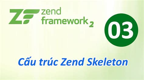 Tự học Zend Framework Bài Cấu trúc Zend Skeleton YouTube
