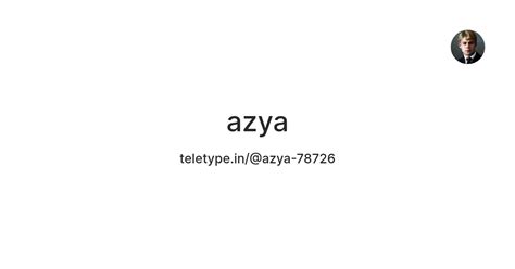 Azya — Teletype