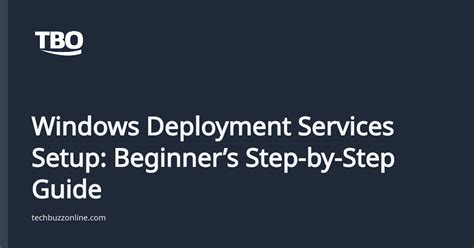 Windows Deployment Services Setup Beginners Step By Step Guide Tech