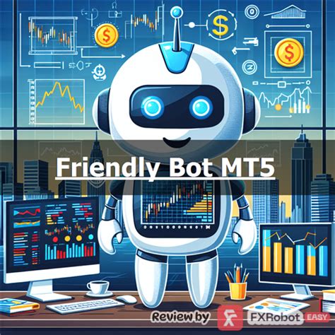 Friendly Bot MT5 - Forex Robot | Review
